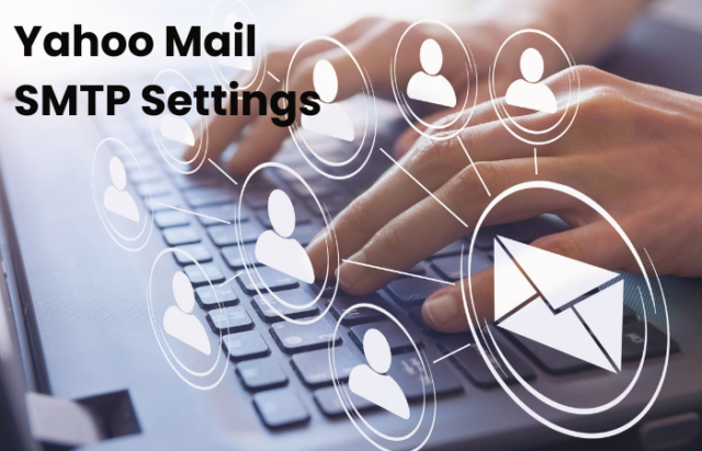 Yahoo SMTP Settings – A Complete Guide | SmartReach.io Sales Blog