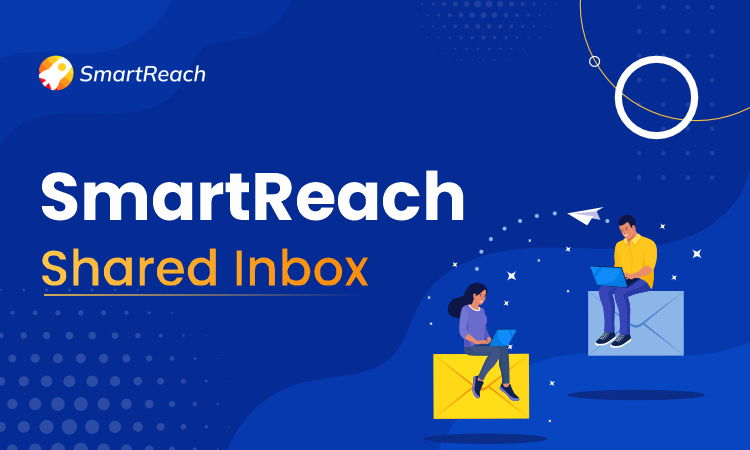 SmartReach Shared Inbox | The Complete Guide