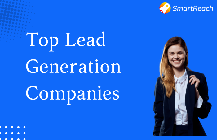 Top 11 Lead Generation Companies & Services in 2024