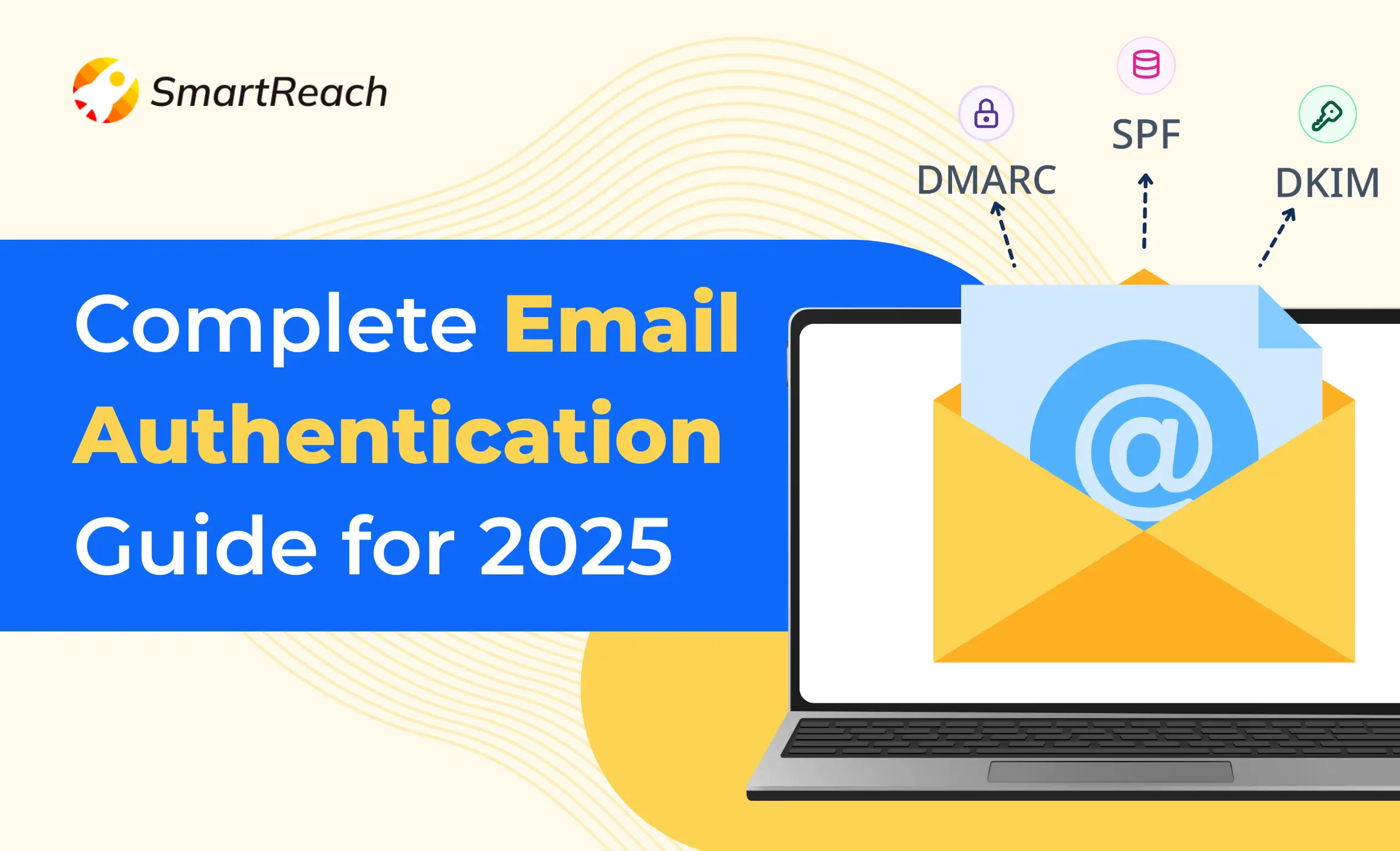 Email Authentication in 2025 : What Email Senders Must Know
